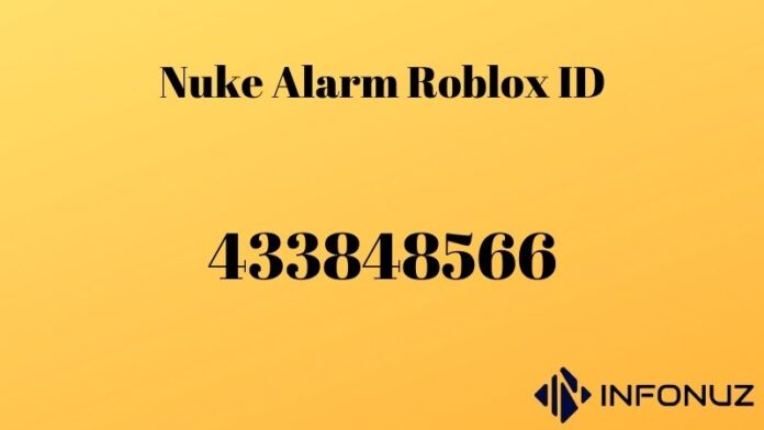 Nuke Alarm Roblox ID | infonuz
