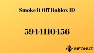 Smoke it Off Roblox ID | infonuz
